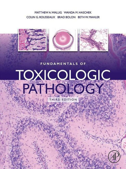 Fundamentals of Toxicologic Pathology by PhD Wallig DVM | eBook ...