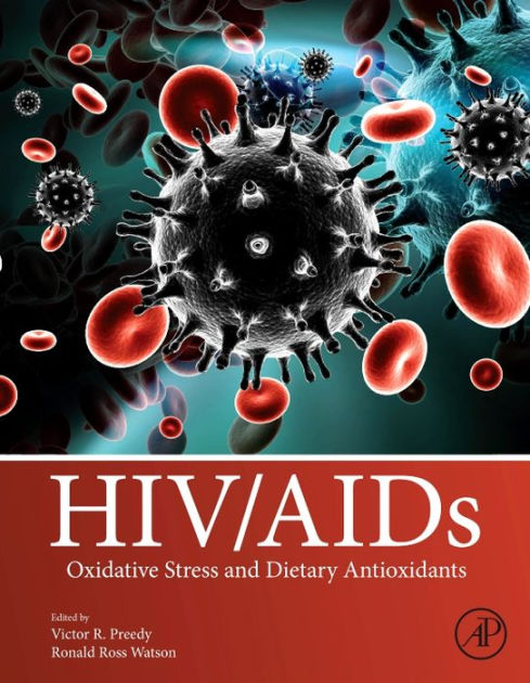 HIV/AIDS: Oxidative Stress and Dietary Antioxidants by Victor R Preedy ...