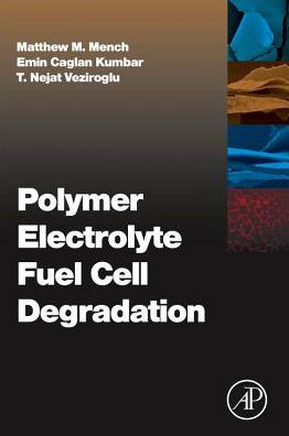Polymer Electrolyte Fuel Cell Degradation by Matthew M. Mench ...