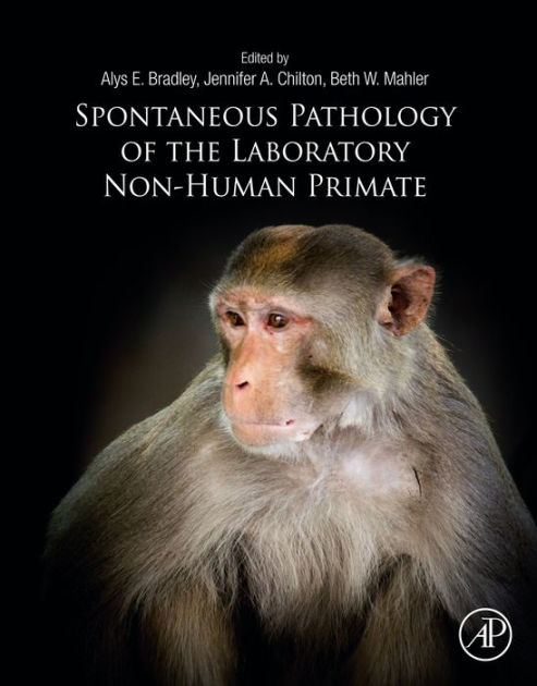 Spontaneous Pathology of the Laboratory Non-human Primate by Alys ...