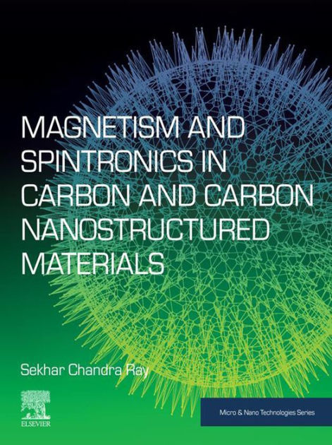 Magnetism and Spintronics in Carbon and Carbon Nanostructured Materials ...