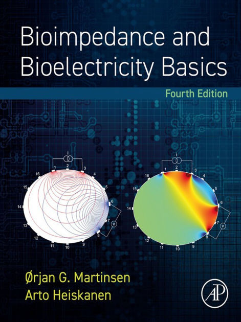 Bioimpedance and Bioelectricity Basics by Orjan G. Martinsen, Arto ...