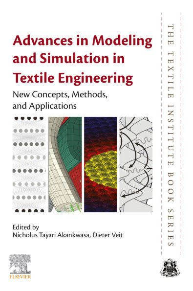 Advances in Modeling and Simulation in Textile Engineering: New Concepts, Methods, and ...