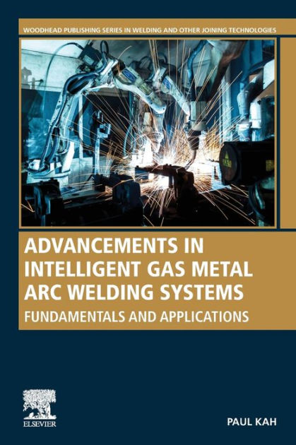Advancements in Intelligent Gas Metal Arc Welding Systems: Fundamentals ...