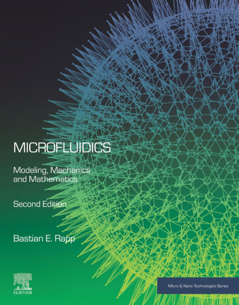 Microfluidics: Modeling, Mechanics and Mathematics by Bastian E. Rapp | eBook | Barnes & Noble®