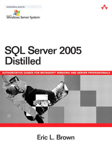 SQL Server 2005 Distilled by Eric Brown | eBook | Barnes & Noble®