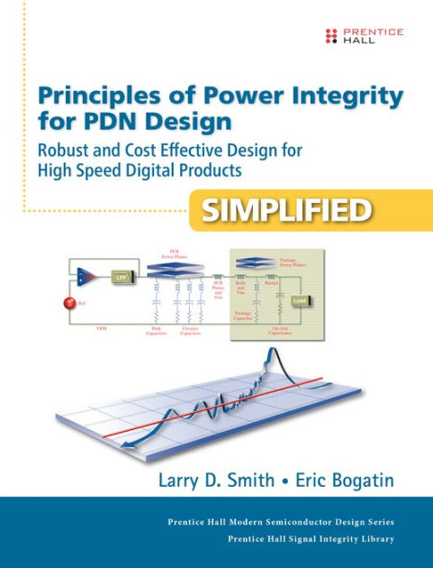 Principles of Power Integrity for PDN Design--Simplified: Robust and ...