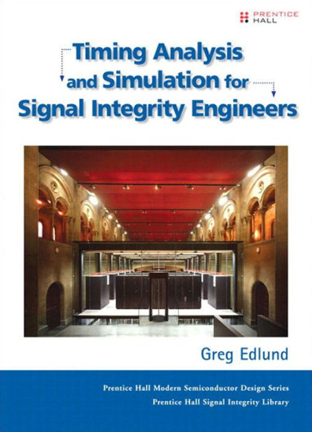 Timing Analysis and Simulation for Signal Integrity Engineers by Greg ...