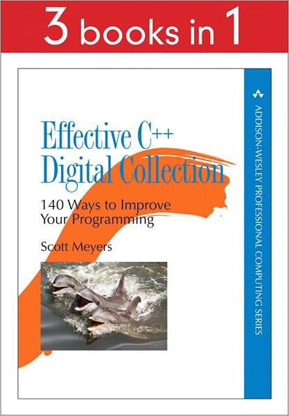 Effective C++ Digital Collection: 140 Ways to Improve Your Programming ...