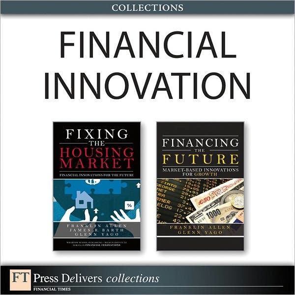 Financial Innovation (Collection) by Franklin Allen, Glenn Yago, James ...