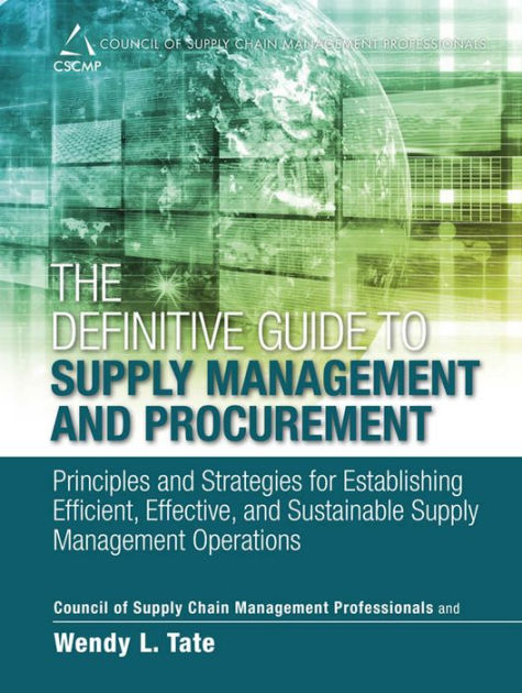 Definitive Guide to Supply Management and Procurement, The: Principles ...