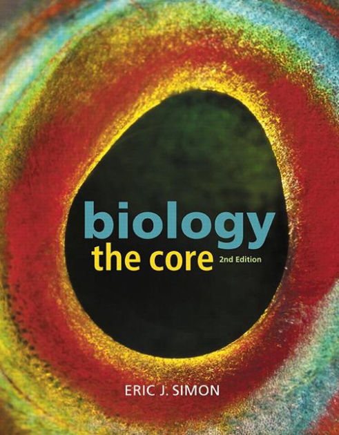 Biology: The Core / Edition 2 by Eric J. Simon | 2900134152195 ...