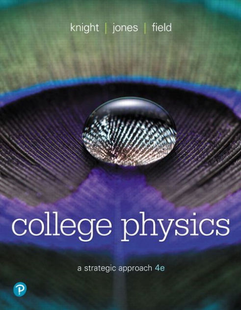 College Physics: A Strategic Approach by Randall Knight, Brian Jones ...