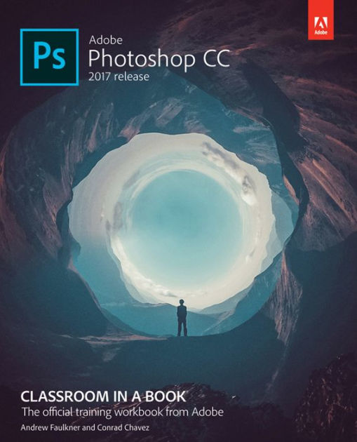 Adobe Photoshop CC Classroom in a Book / Edition 1 by Andrew Faulkner ...