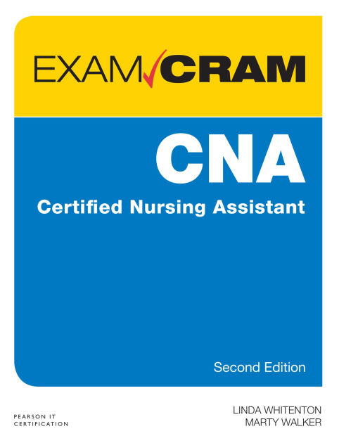 CNA Certified Nursing Assistant Exam Cram by Linda Whitenton, Marty ...