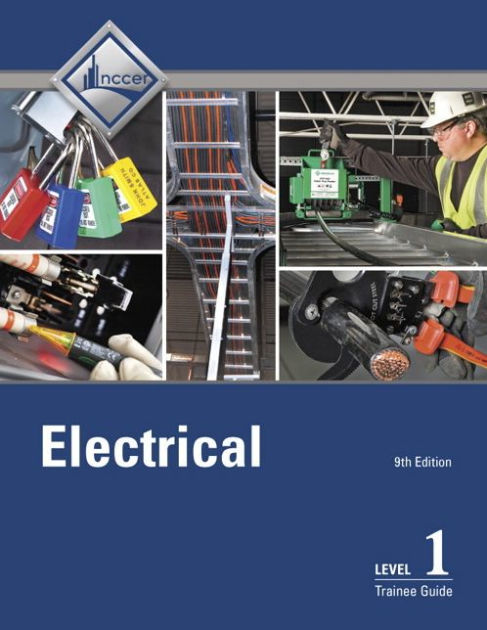 Electrical Level 1 Trainee Guide / Edition 9 by NCCER | 9780134738208 ...