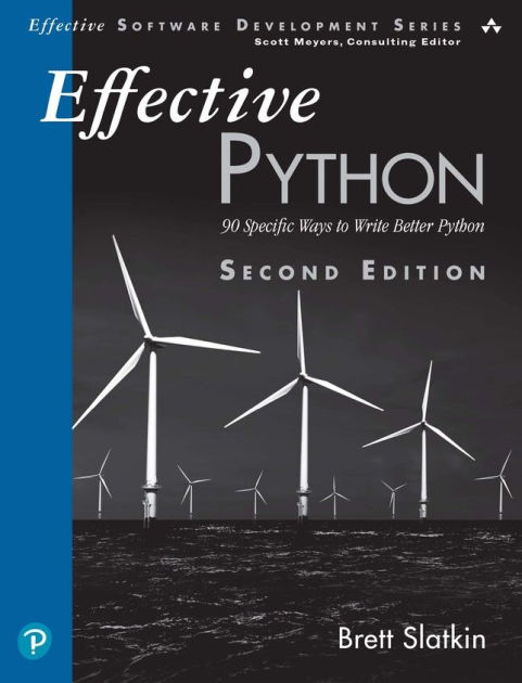 Effective Python: 90 Specific Ways to Write Better Python by Brett ...