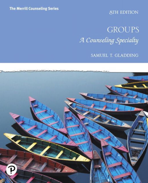 Groups: A Counseling Specialty by Samuel Gladding, Hardcover | Barnes ...