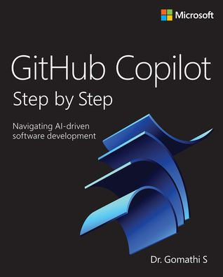 Github Copilot Step by Step: Navigating Ai-Driven Software Development by Gomathi S, Paperback ...