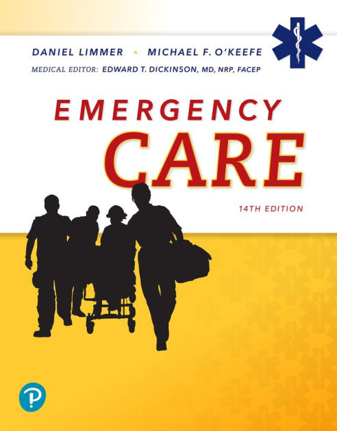 Emergency Care by Daniel Limmer EMT-P, Michael O'Keefe, Edward ...