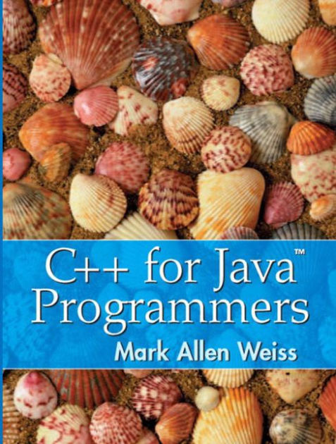 C++ for Java Programmers / Edition 1 by Mark A. Weiss | 9780139194245 ...