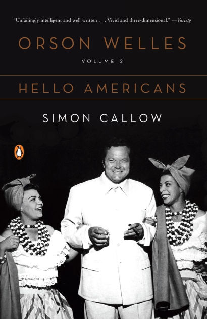 Orson Wells: Hello Americans by Simon Callow, Paperback | Barnes & Noble®