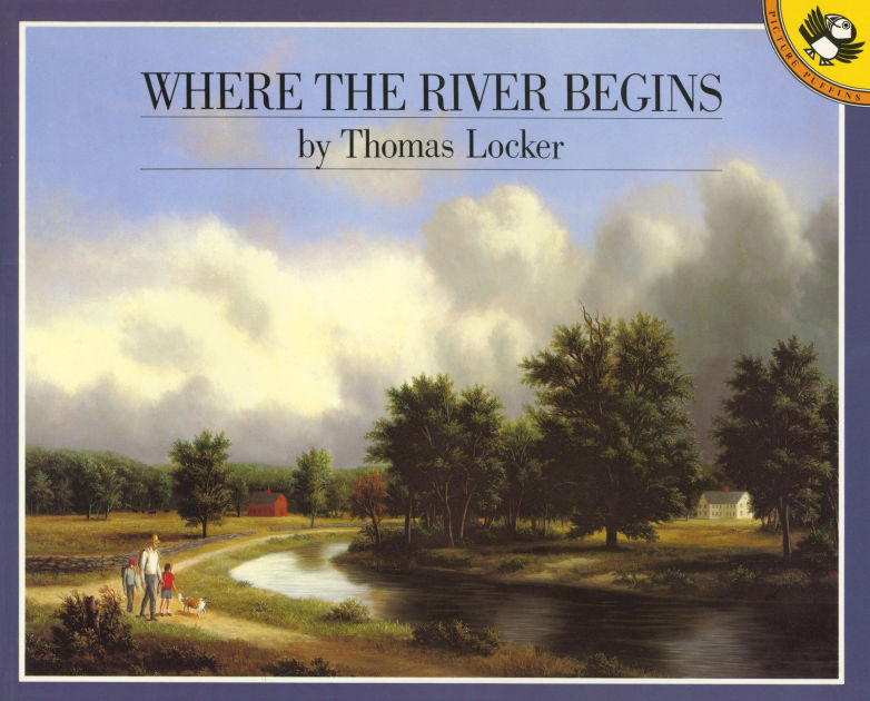 Where the River Begins by Thomas Locker, Paperback | Barnes & Noble®