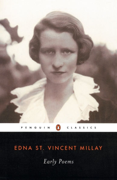 Early Poems by Edna St. Vincent Millay, Paperback | Barnes & Noble®