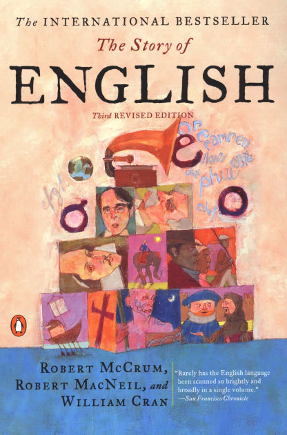 The Story of English: Third Revised Edition by Robert McCrum, Robert ...