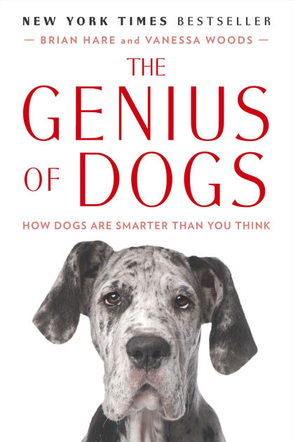 The Genius of Dogs: How Dogs Are Smarter Than You Think by Brian Hare ...