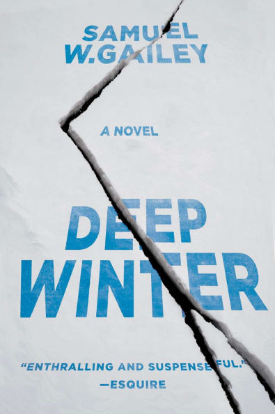 Deep Winter: A Novel by Samuel W. Gailey, Paperback | Barnes & Noble®