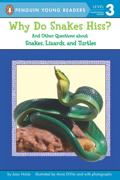 Why Do Snakes Hiss?: And Other Questions about Snakes, Lizards, and ...