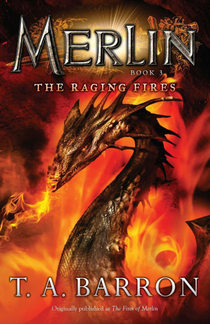 The Raging Fires (Merlin Saga Series #3) by T. A. Barron, Paperback ...