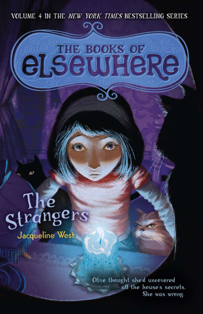 The Strangers (Books of Elsewhere Series #4) by Jacqueline West, Poly ...