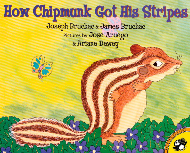 How Chipmunk Got His Stripes by Joseph Bruchac, James Bruchac, Jose ...