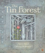 The Tin Forest by Helen Ward, Wayne Anderson, Paperback | Barnes & Noble®