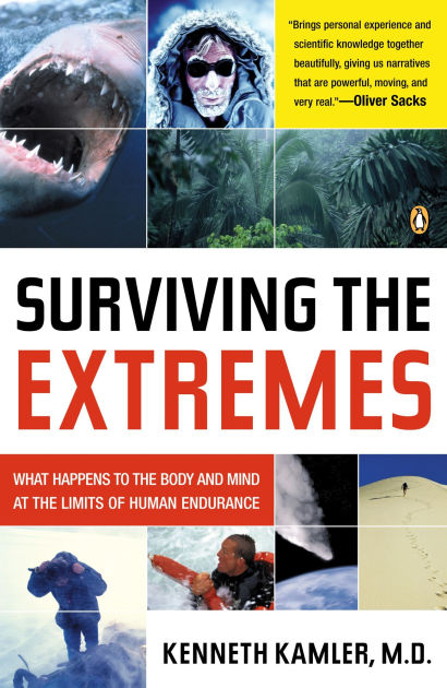 Surviving the Extremes: What Happens to the Body and Mind at the Limits ...