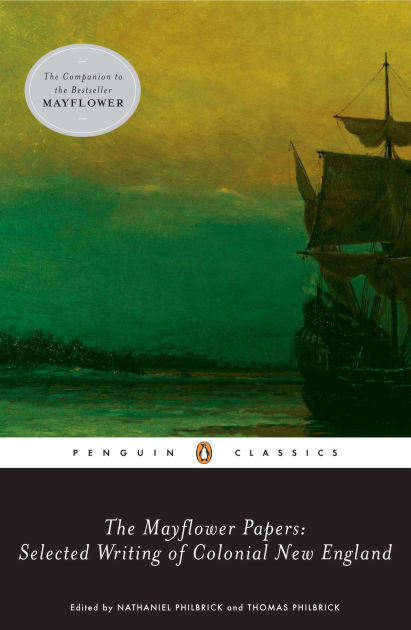 The Mayflower Papers: Selected Writings of Colonial New England by ...