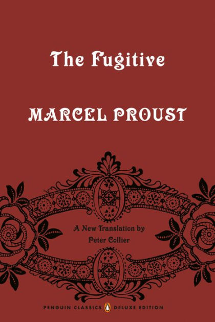 The Fugitive: In Search of Lost Time, Volume 6 (Penguin Classics Deluxe ...