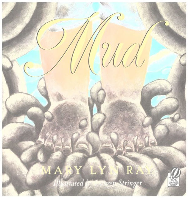 Mud by Mary Lyn Ray, Lauren Stringer, Paperback | Barnes & Noble®