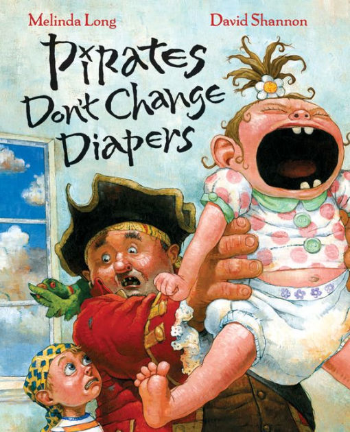 Pirates Don't Change Diapers by Melinda Long, David Shannon, Hardcover ...