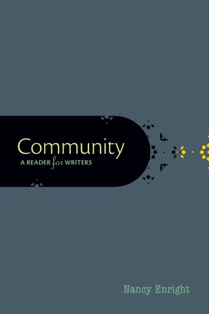 Community: A Reader for Writers / Edition 1 by Nancy Enright ...
