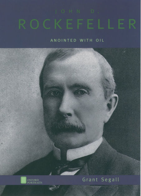 John D. Rockefeller: Anointed with Oil by Grant Segall | eBook | Barnes ...
