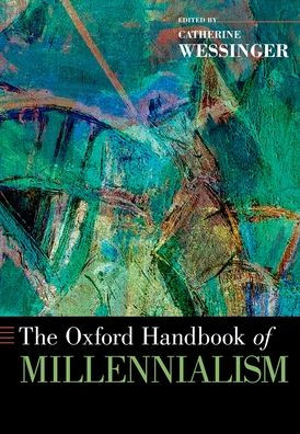 The Oxford Handbook of Millennialism by Catherine Wessinger, Paperback ...