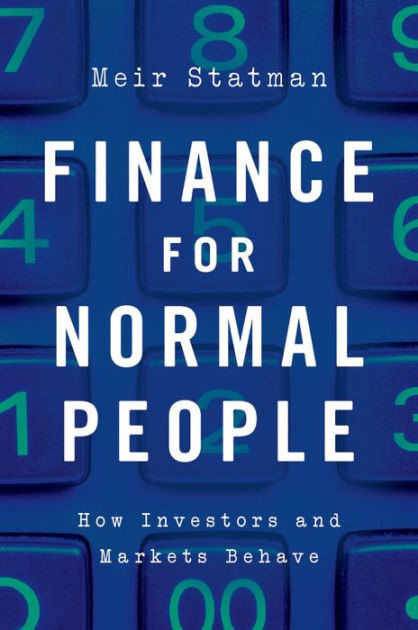 Finance for Normal People: How Investors and Markets Behave by Meir ...