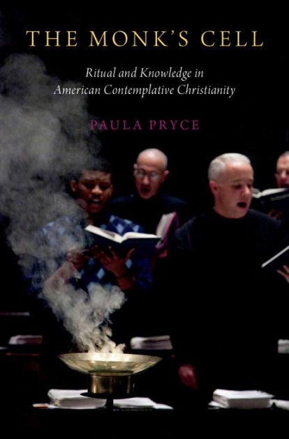The Monk's Cell: Ritual and Knowledge in American Contemplative ...