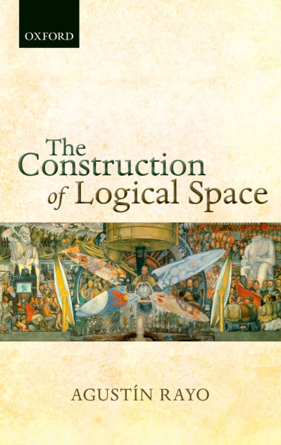 The Construction of Logical Space by Agustín Rayo | eBook | Barnes & Noble®