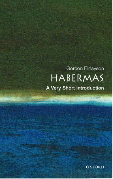 Habermas: A Very Short Introduction by Gordon Finlayson | 9780192840950 ...