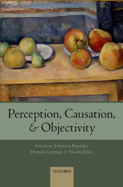 Perception, Causation, and Objectivity by Johannes Roessler | eBook ...