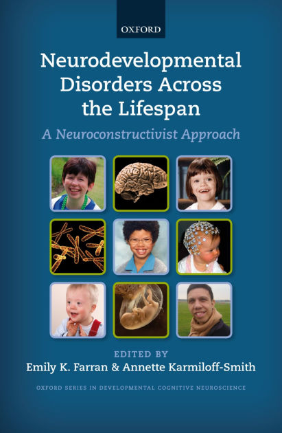 Neurodevelopmental Disorders Across the Lifespan: A neuroconstructivist ...